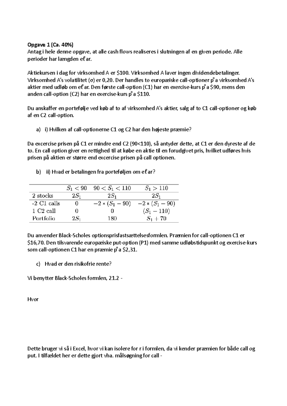 2020 reeksamen - øvelse af eksamensopgaver - Opgave 1 (Ca. 40%) Antag i ...