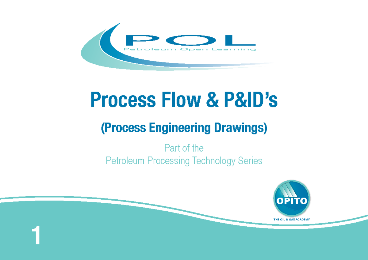 Process flow and P&ID part 1 - POL Petroleum Open Learning OPITO THE OIL & GAS ACADEMY Process ...