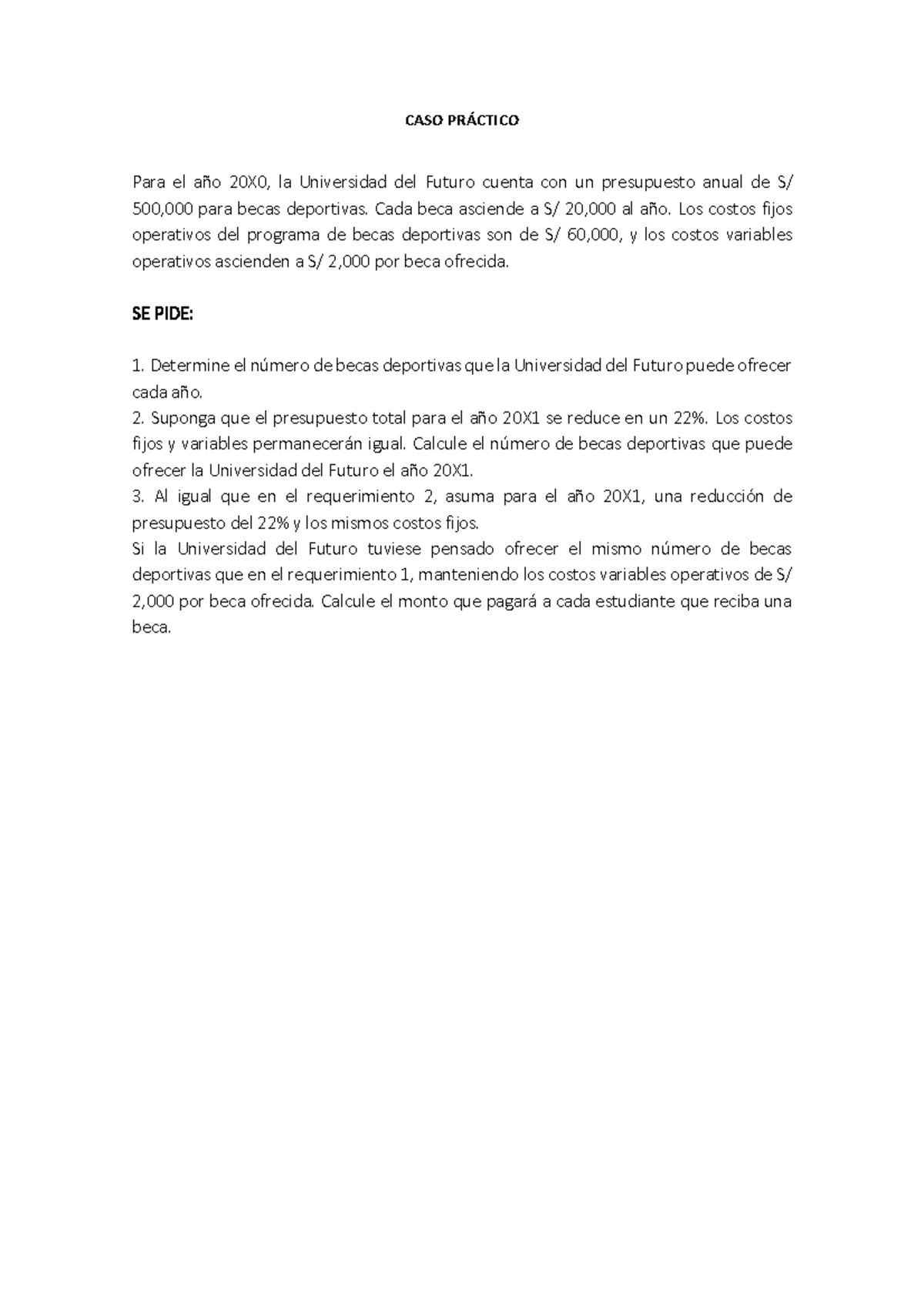 CASO Práctico LA Universidad DEL Futuro - CASO PR¡CTICO Para el aÒo 20X0, la Universidad del ...