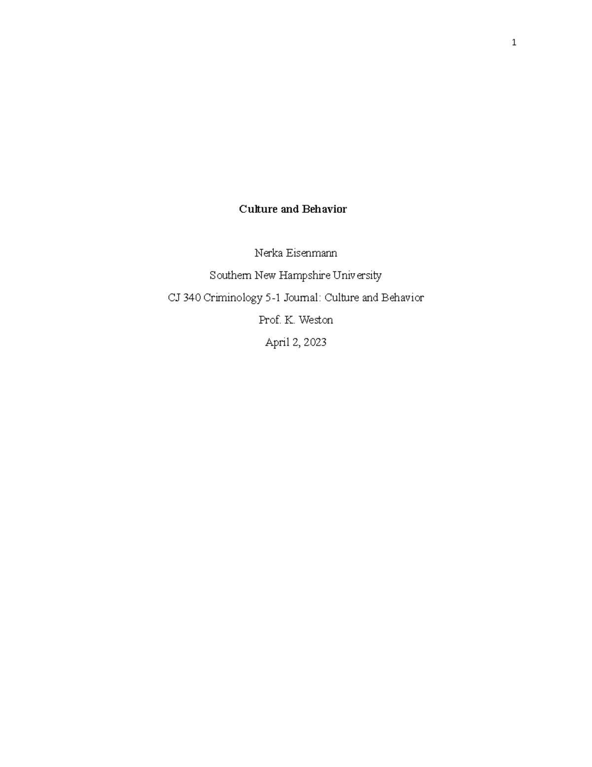CJ 340 5-1 Journal Culture and Behavior 4-2-2023 - Culture and Behavior Nerka Eisenmann Southern ...