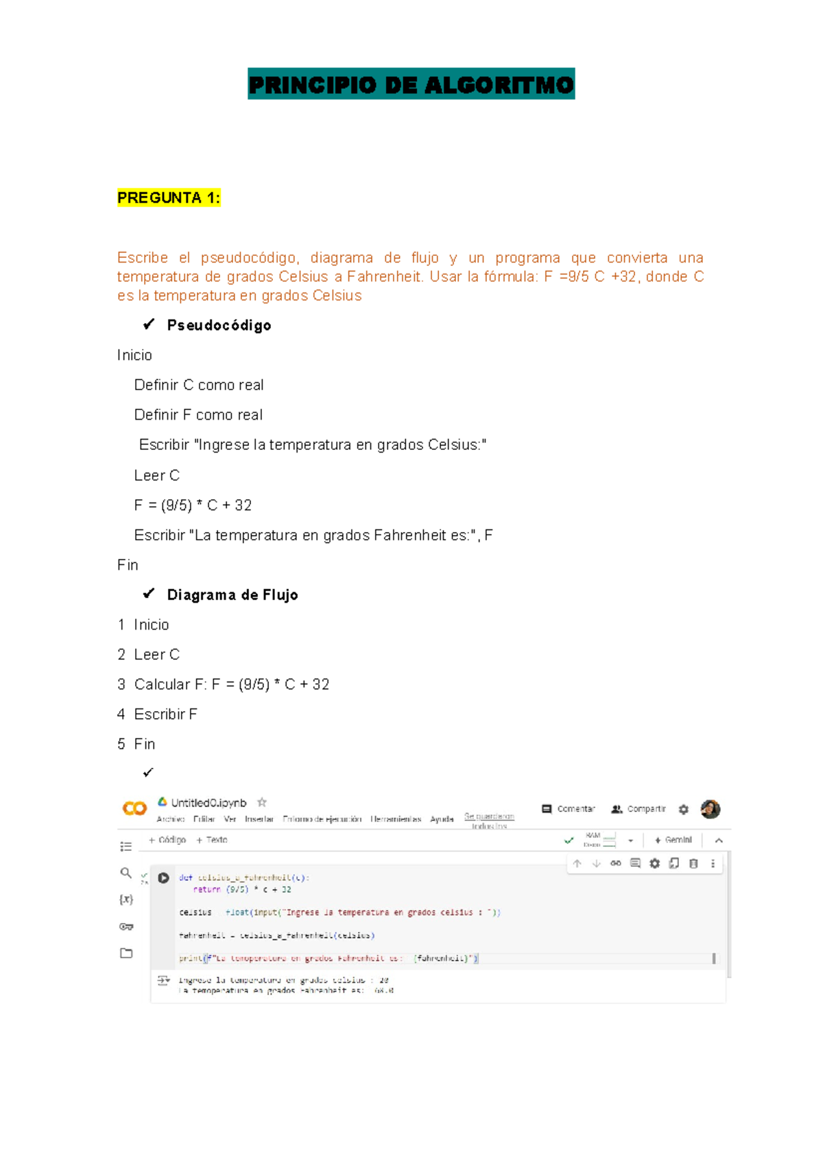 Principio DE Algoritmo examen - PRINCIPIO DE ALGORITMO PREGUNTA 1: Escribe el pseudocódigo ...