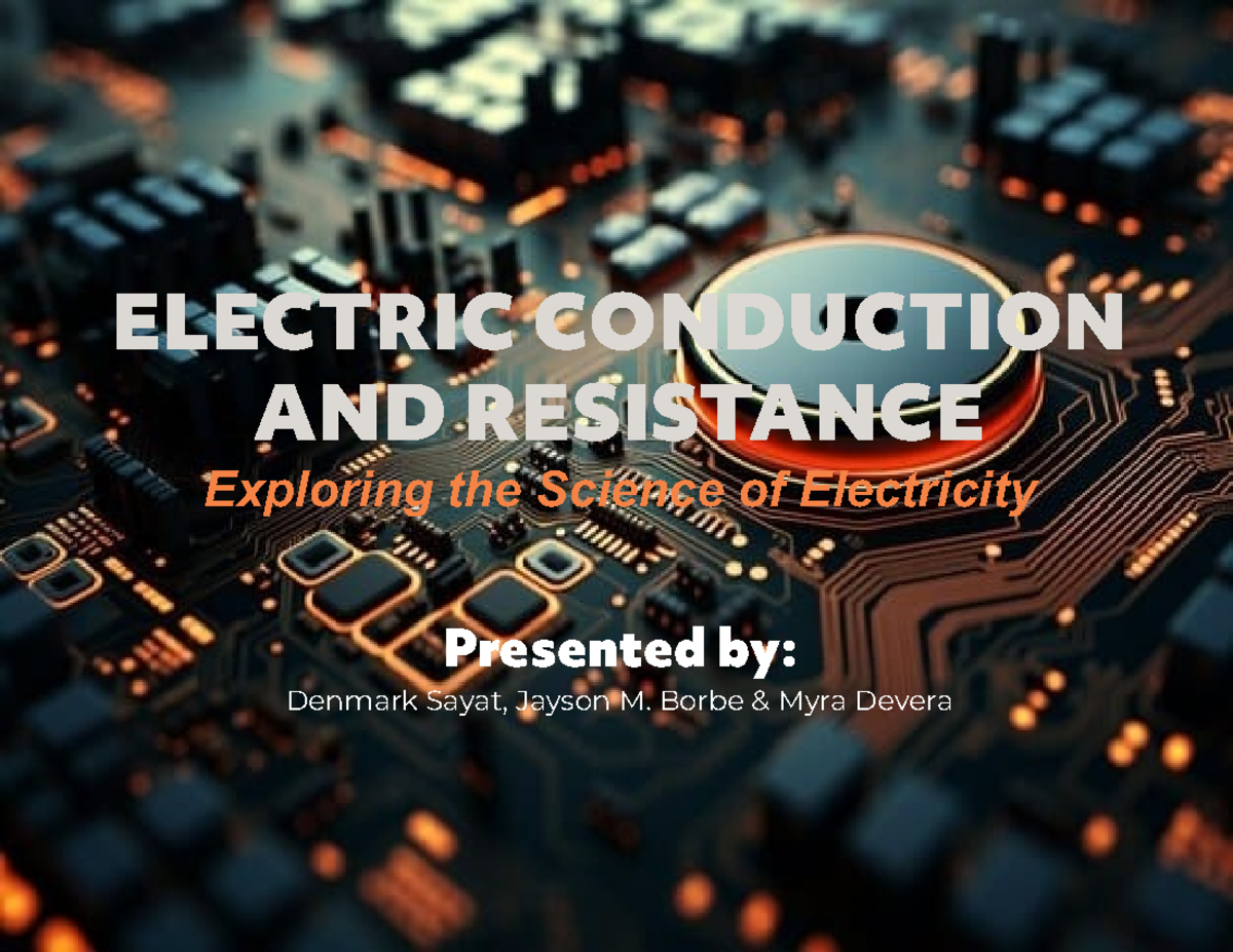 Electric- Conduction-AND- Resistance- Presentation - ELECTRIC ...