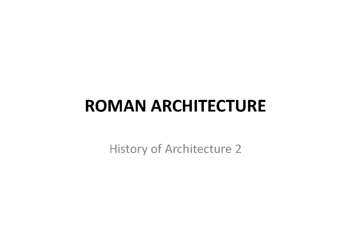 Roman Architecture HOA1 7 part1 - ROMAN ARCHITECTURE History of ...
