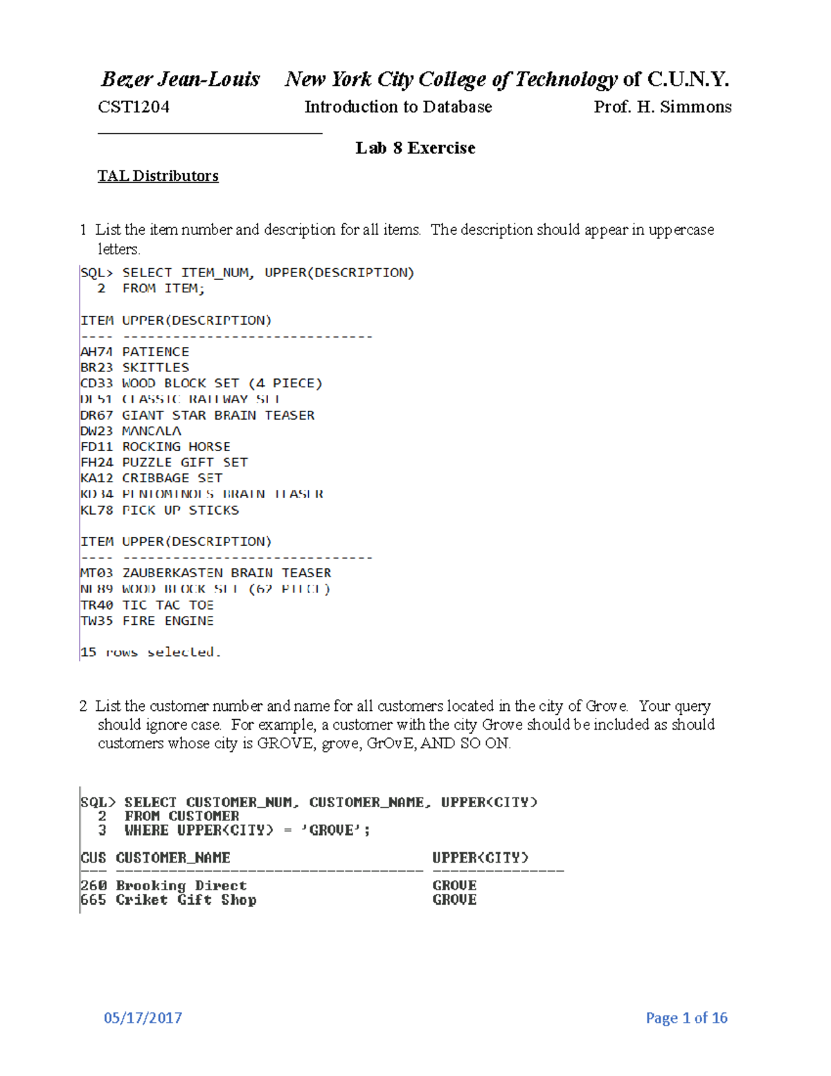 CST1204 Lab 8 Exercise Bezer 5 17 17-3 - CST1204 Introduction to Database Prof. H. Simmons Lab 8 ...