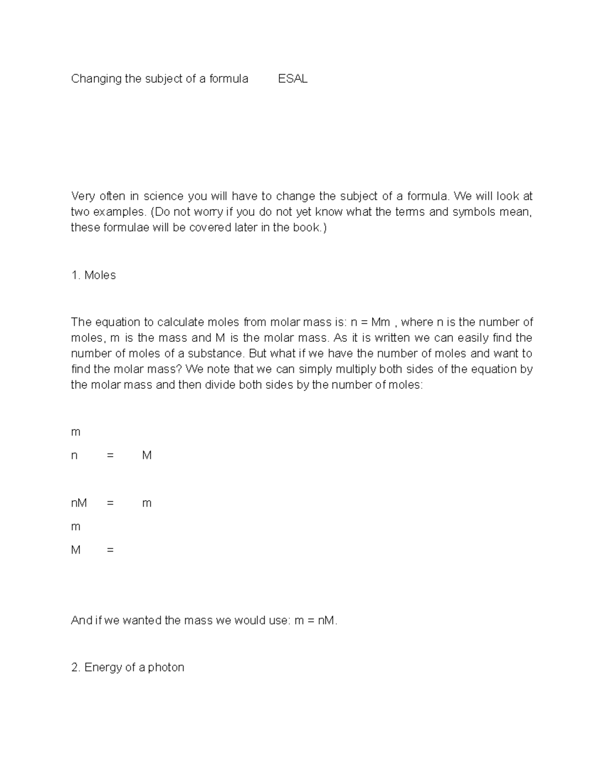 Changing the subject of a formula ESAL - We will look attwo examples ...