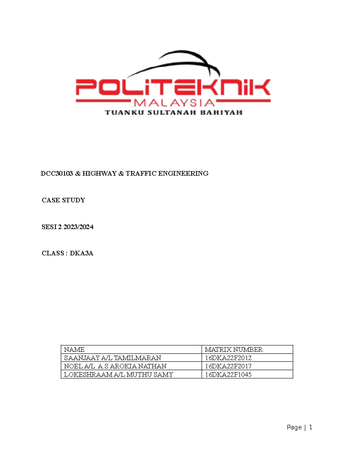 CASE Study highway - DCC30103 & HIGHWAY & TRAFFIC ENGINEERING CASE STUDY SESI 2 2023/ CLASS ...