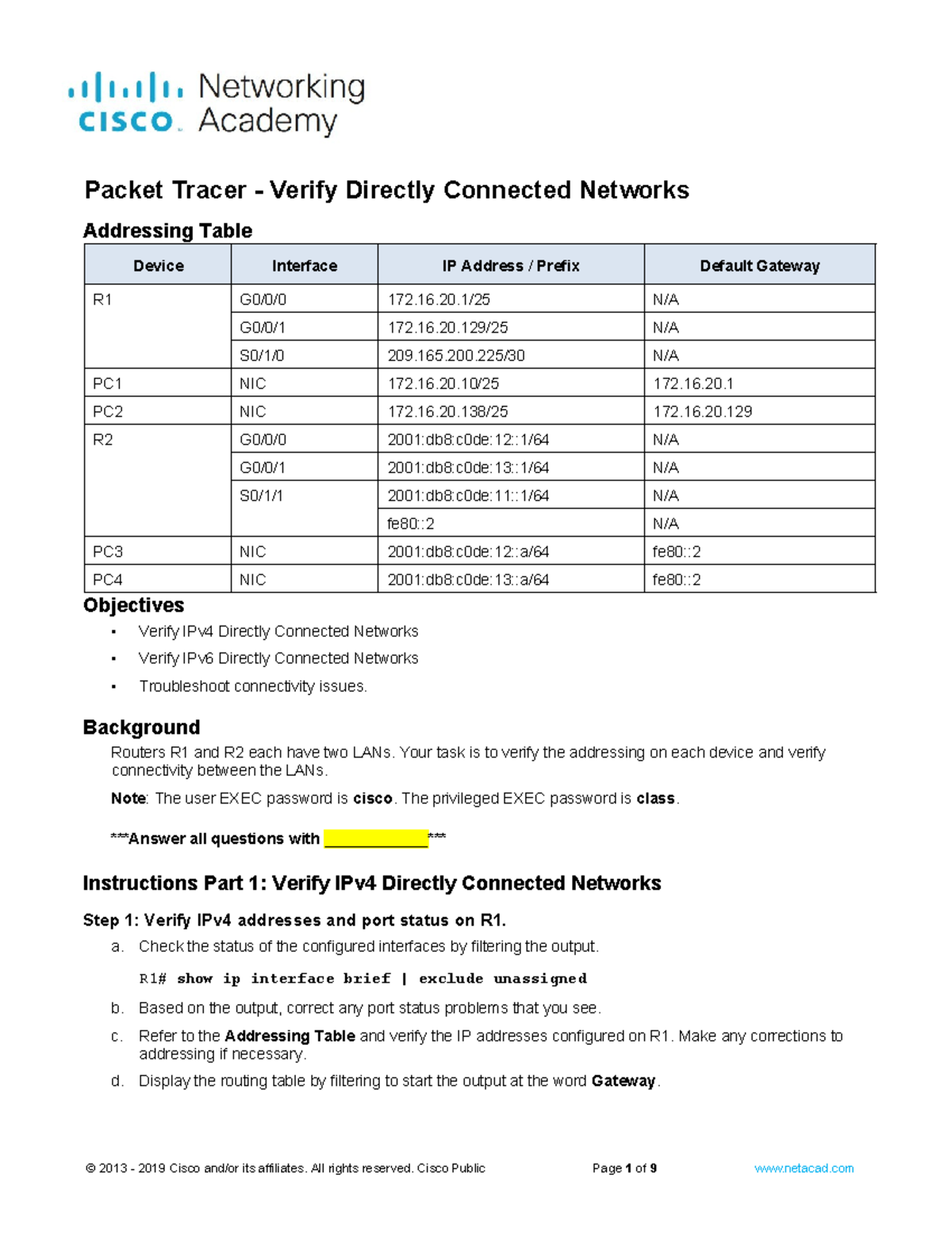 Packet Tracer - Verify Directly Connected Networks - 16.20/25 N/A G0/0/1 172.16.20/25 N/A S0/1/0 ...