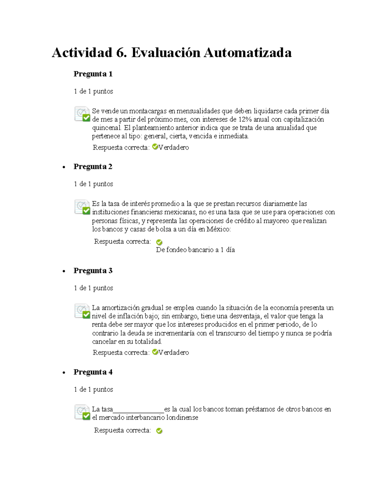 Actividad 6 Automatizada - Actividad 6. Evaluación Automatizada Pregunta 1 1 de 1 puntos Se ...