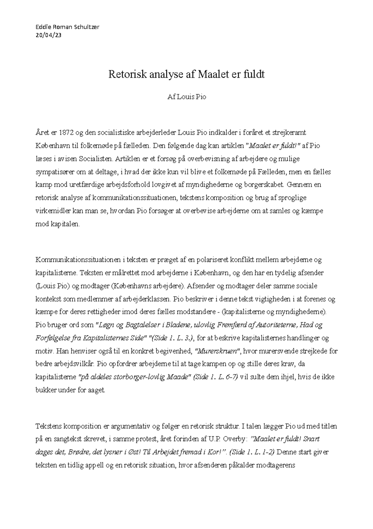 Analyse af Maalet er fuldt af Louis Pio - Eddie Roman Schultzer 20/04/ Retorisk analyse af ...