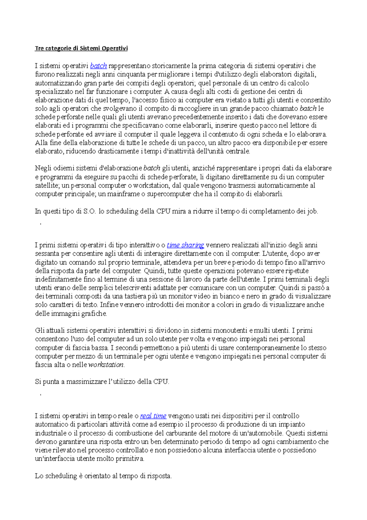 Tre categorie di Sistemi Operativi - A causa degli alti costi di ...