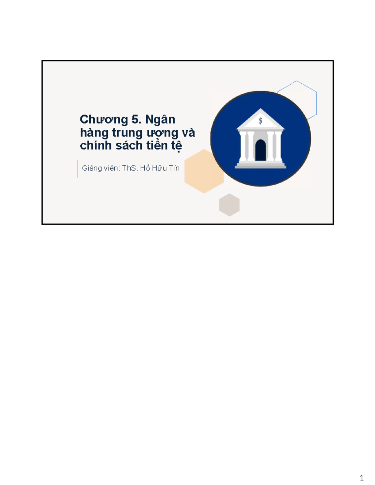 Chương 5 - NHTW và CSTT - Chương 5. Ngân hàng trung ương và chính sách tiền tệ Giảng viên: ThS ...