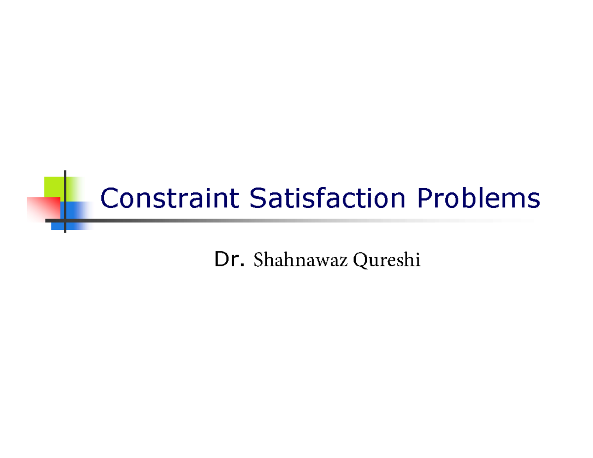 CSP - Lecture notes - Constraint Satisfaction Problems Dr. Shahnawaz ...