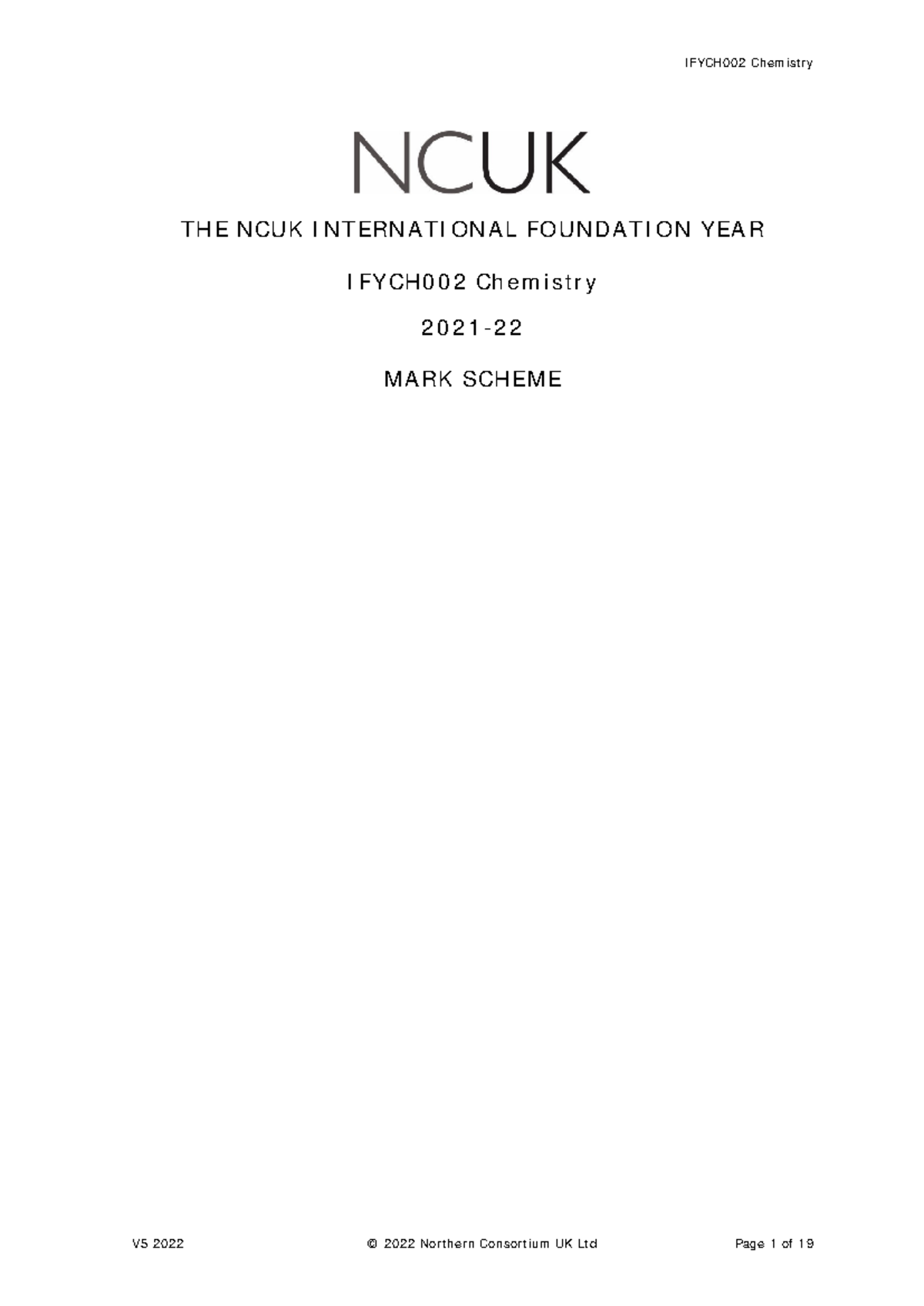 IFY Chemistry Exam 2122 V5 MS - V5 2022 © 2022 Northern Consortium UK Ltd Page 1 of 19 THE NCUK ...