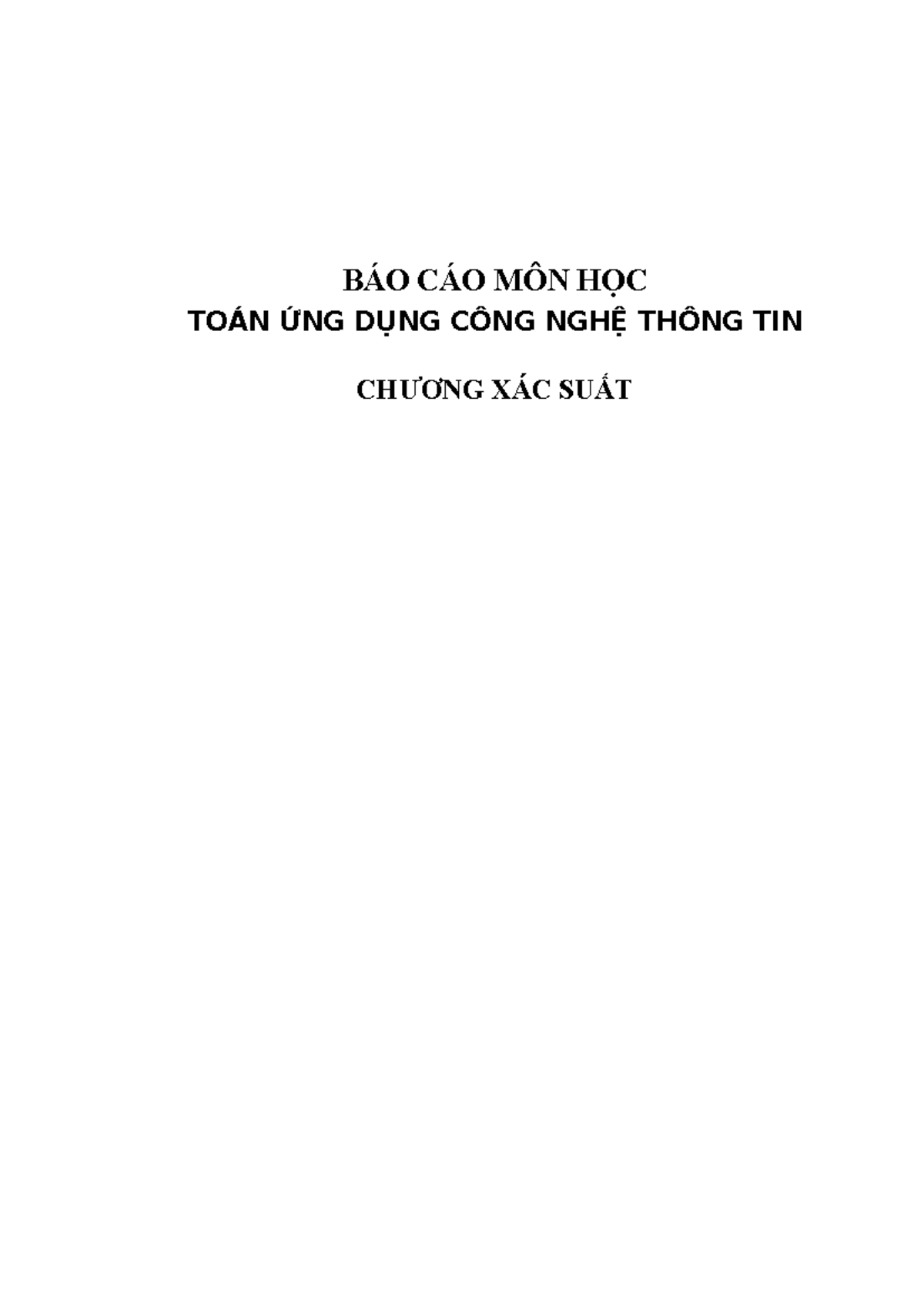 Bao Cao Xac Suat - Bao cao xac suat thong ke - BÁO CÁO MÔN HỌC TOÁN ỨNG DỤNG CÔNG NGHỆ THÔNG TIN ...