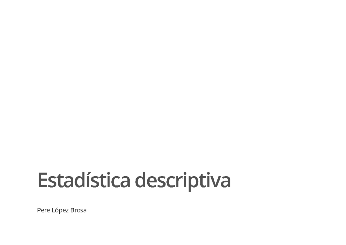 Estadística descriptiva pdf - Estadística descriptiva Pere López Brosa ...