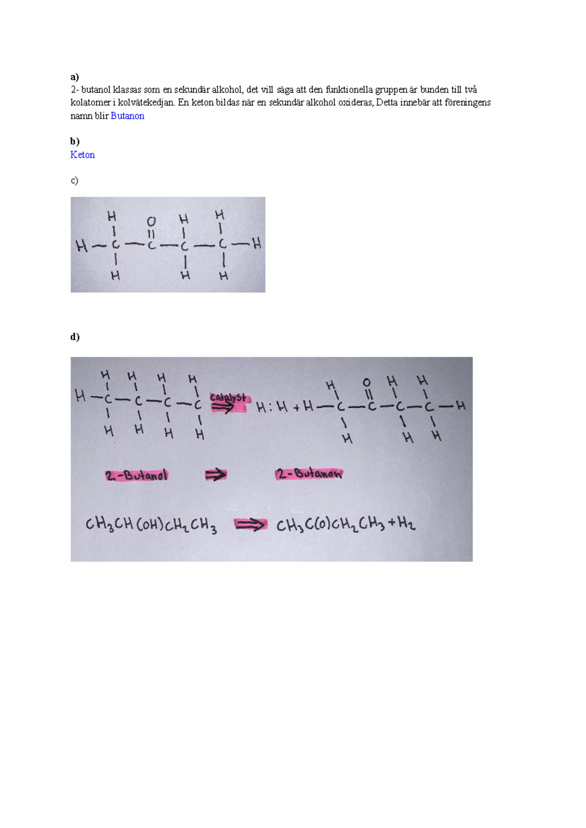 Hermods Kemi 2 Uppdrag 3 Daniel Nazari - a) 2- butanol klassas som en ...
