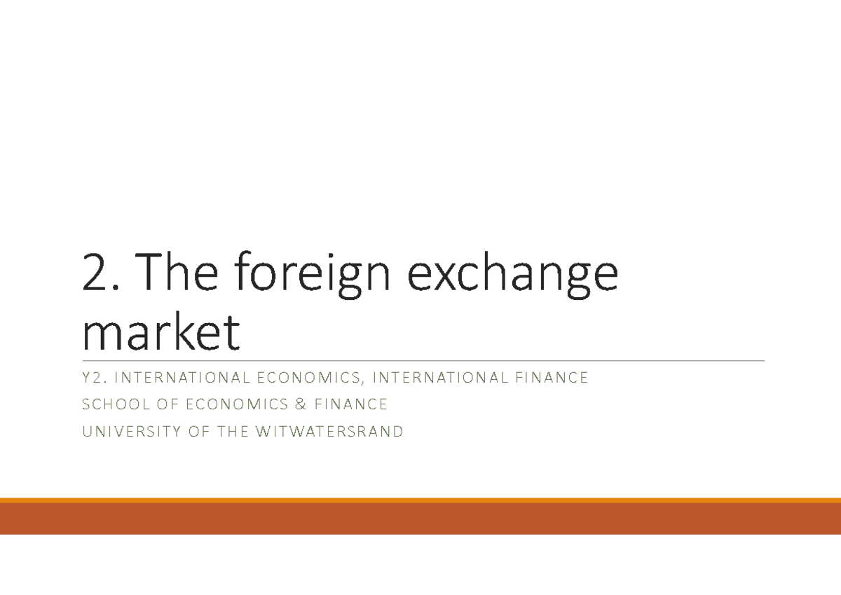 2 slides forex 2024 - lecture - 2. The foreign exchange market Y 2. I N ...