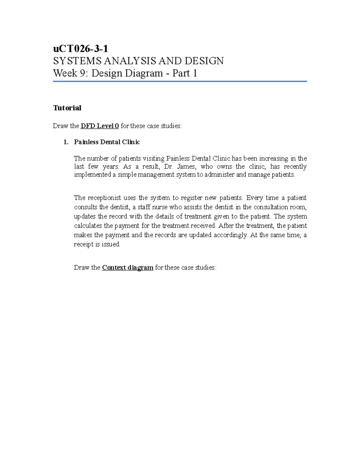 Week9- Tutorial 1- Design Diagram - CD & DFD - uCT026-3- SYSTEMS ANALYSIS AND DESIGN Week 9 ...