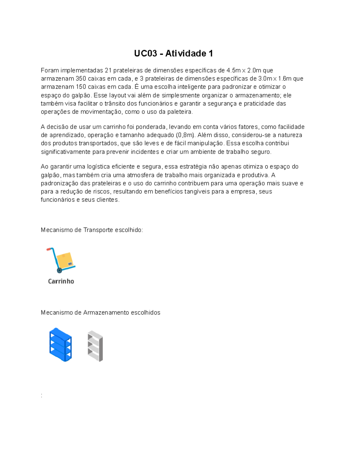 Uc03 at1 - UC03 - Atividade 1 Foram implementadas 21 prateleiras de dimensões específicas de 4 x ...