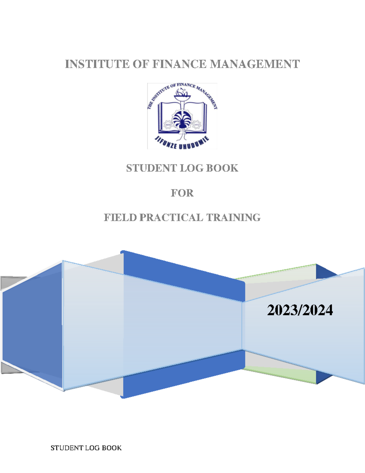 Student-logbook - About log book - STUDENT LOG BOOK 2023/ INSTITUTE OF ...