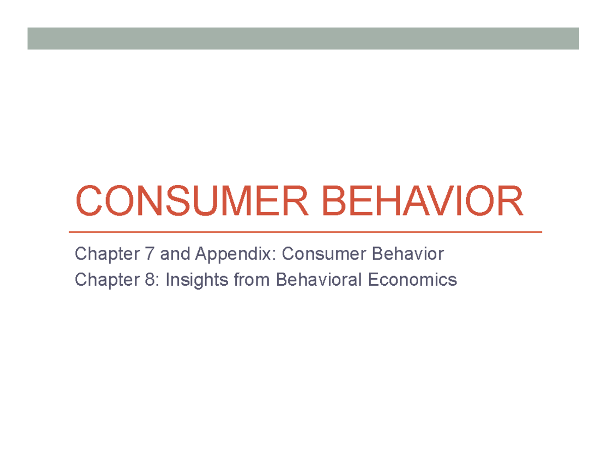 Lecture 4 - SSDSAD - CONSUMER BEHAVIOR Chapter 7 and Appendix: Consumer Behavior Chapter 8 ...