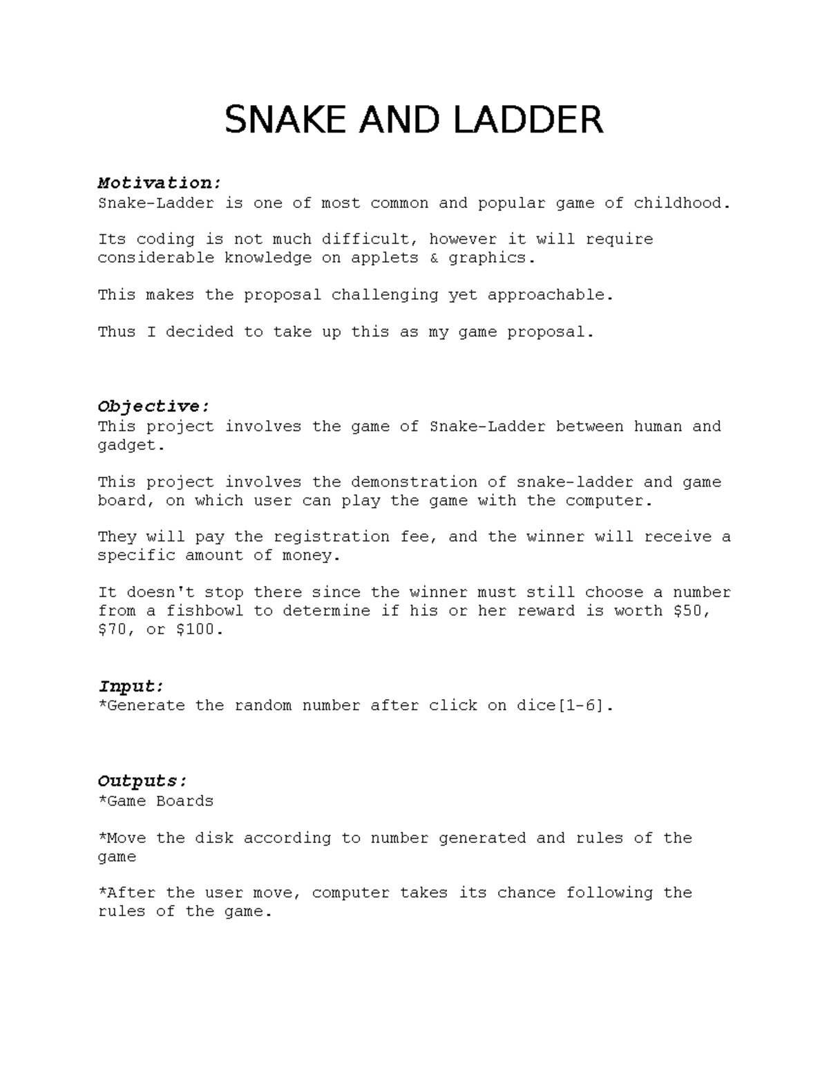 Snake AND Ladder GAME Proposal - SNAKE AND LADDER Motivation: Snake-Ladder is one of most common ...