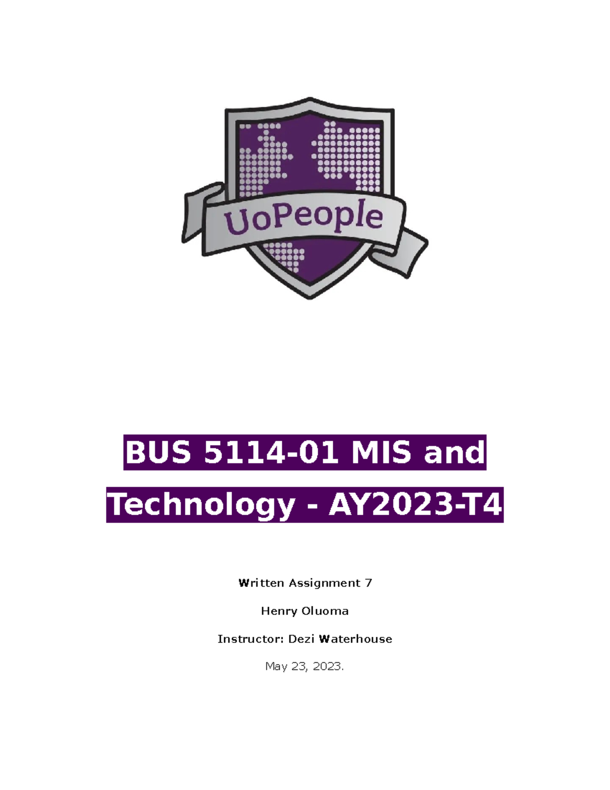 BUS 5114 wa7 - BUS 5114-01 MIS and Technology - AY2023-T Written Assignment 7 Henry Oluoma - Studocu