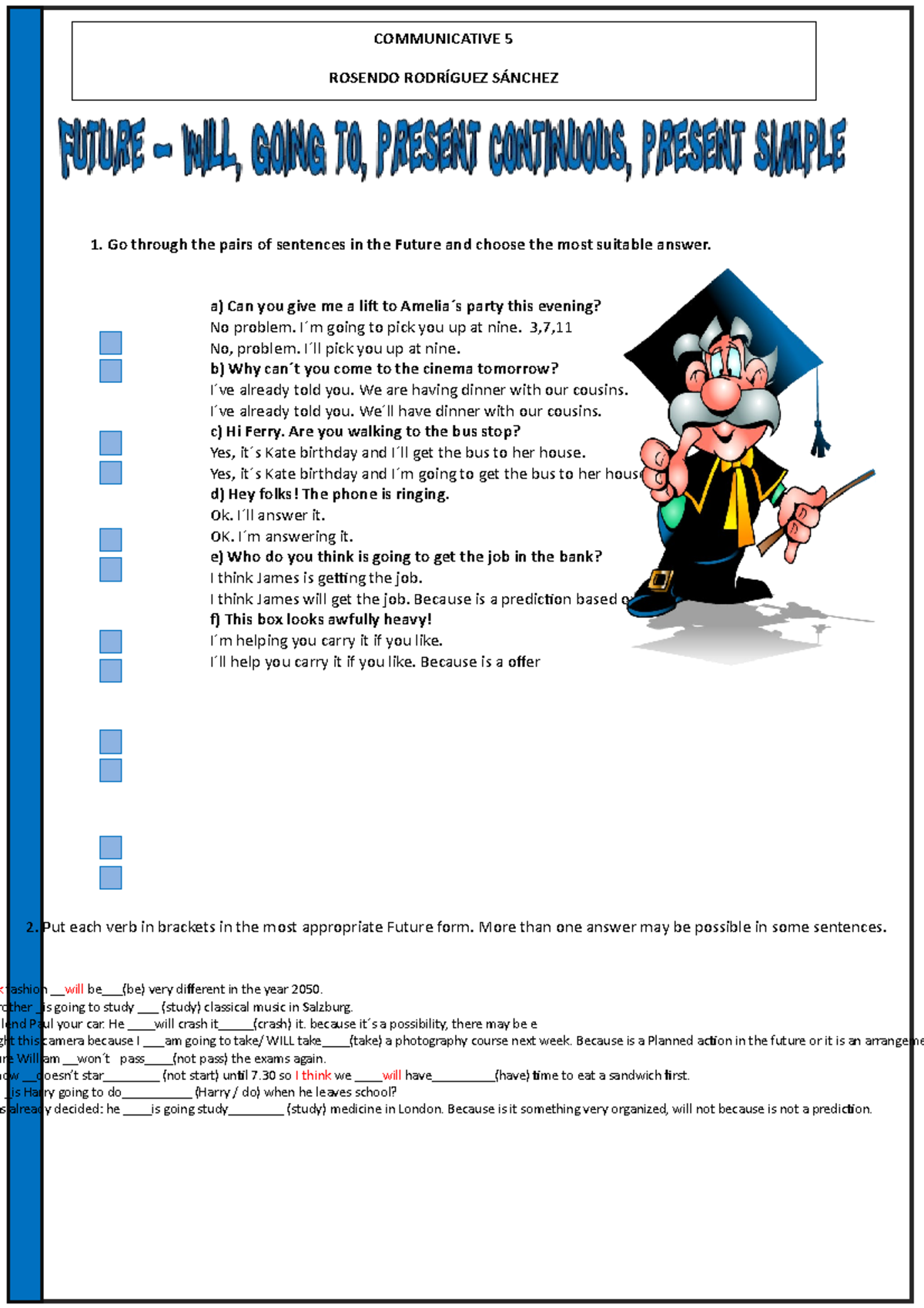 Future will going to present continuous present. 1. Go through the ...