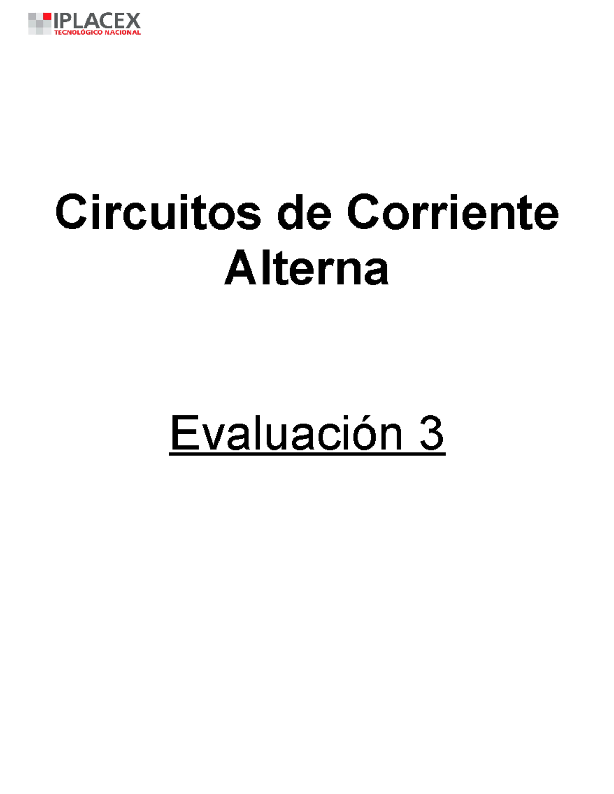 Evaluación Corriente Alterna 3 - Circuitos de Corriente Alterna ...