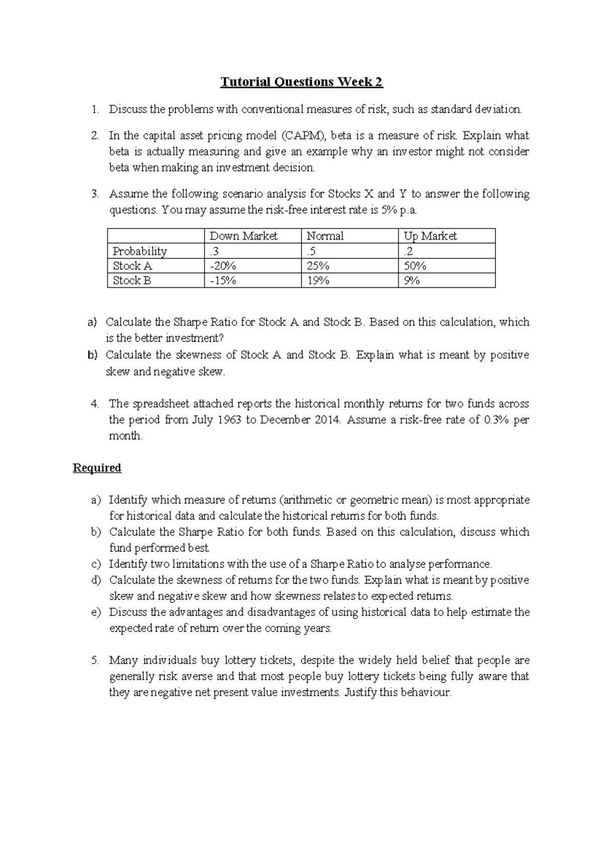 Week 2 questions - Tutorial Questions Week 2 1. Discuss the problems with conventional measures ...