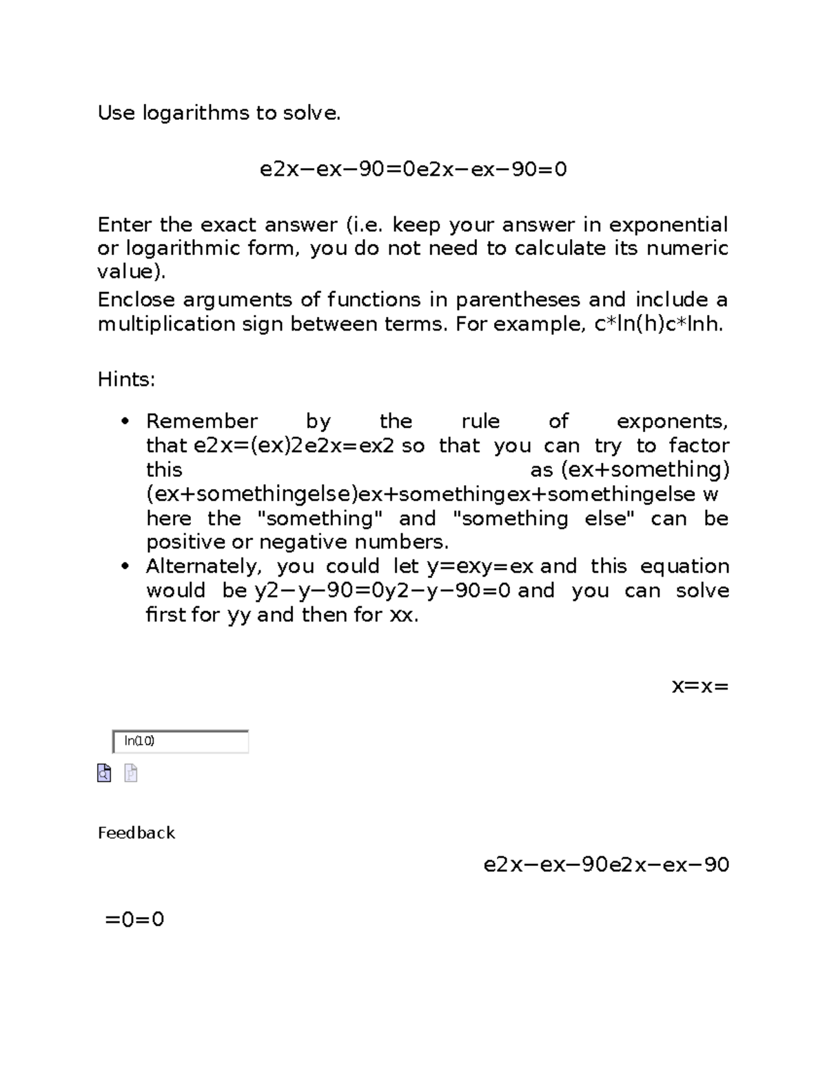 3-3 Module Three Problem Set 6 - Use logarithms to solve. e2x−ex−90=0e2x−ex−90= Enter the exact ...