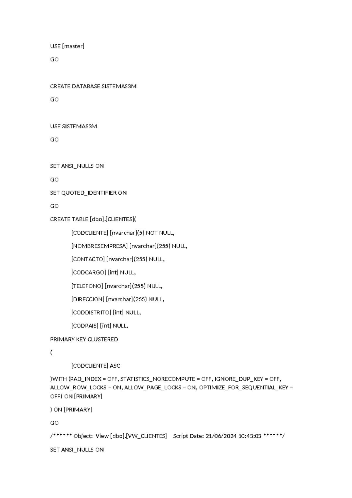 Base de Datos Sistemas 3M Gfiuhn - USE [master] GO CREATE DATABASE SISTEMAS3M GO USE SISTEMAS3M ...