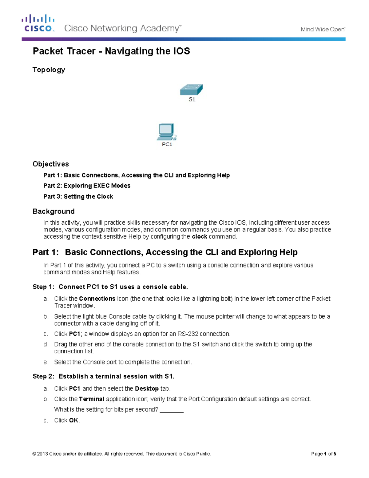2.1.4.8 Packet Tracer - Navigating the IOS Instructions - Topology Objectives Part 1: Basic ...