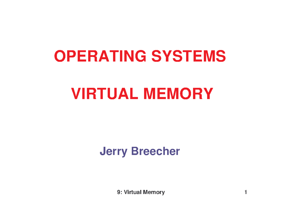 Section 09-Virtual Memory - 9: Virtual Memory Jerry Breecher OPERATING SYSTEMS VIRTUAL MEMORY 9 ...