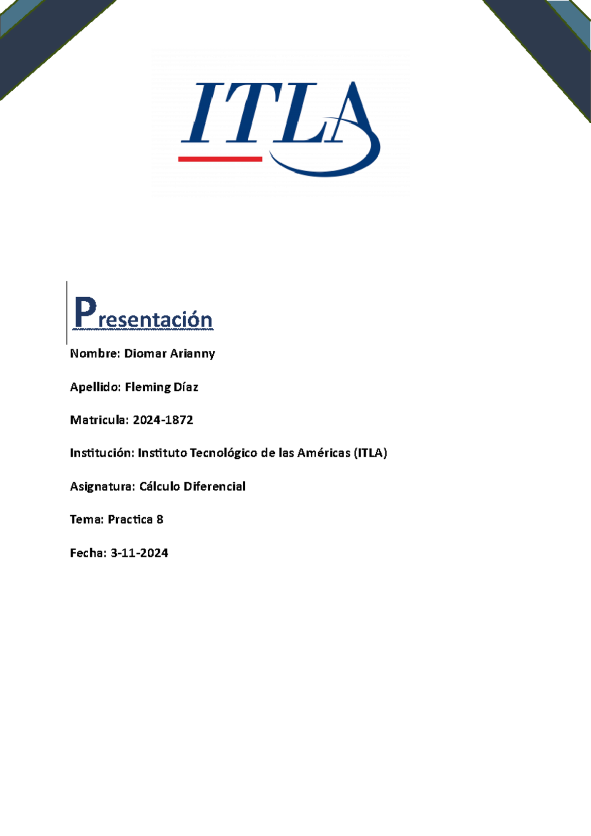 Practica 8 - Calculo Diferencial - Presentación Nombre: Diomar Arianny Apellido: Fleming Díaz ...
