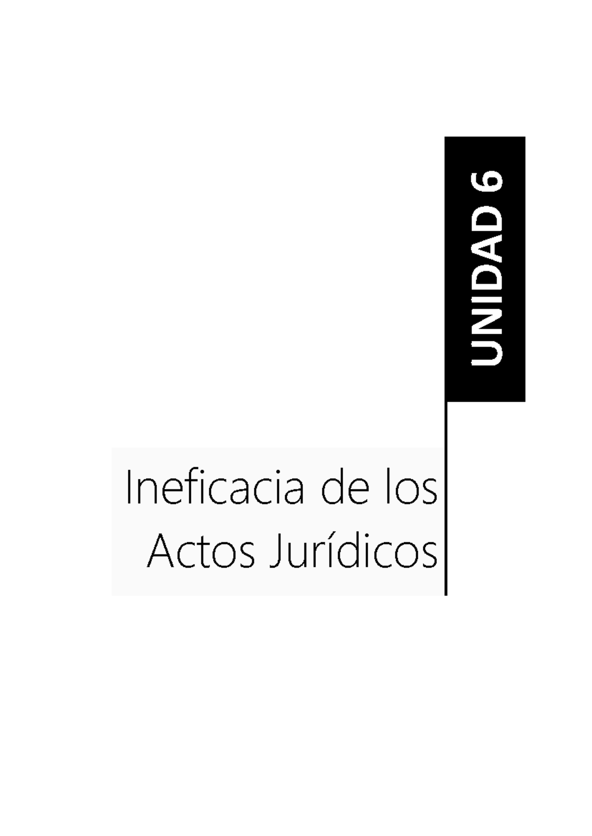 Derecho Civil - Unidad 6 2024 e91db65508924 eb63ef70c4e61a879de - Ineficacia de los Actos ...
