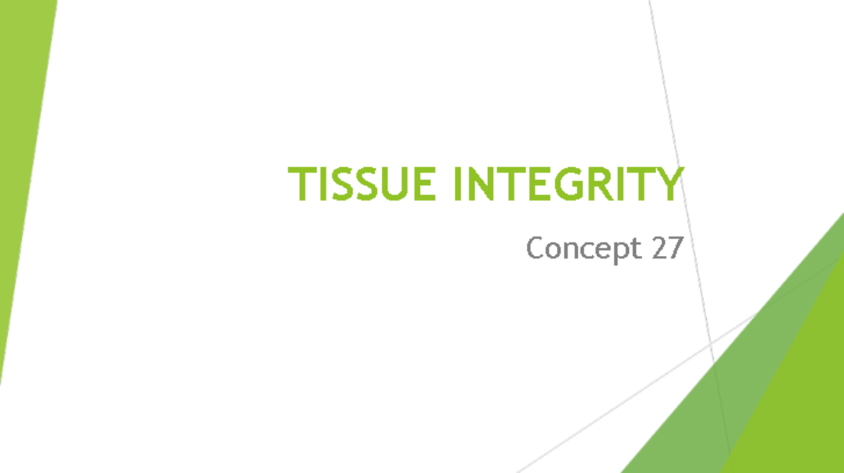 Tissue integrity - Jennifer Sanders NUR 101 - TISSUE INTEGRITY Concept ...