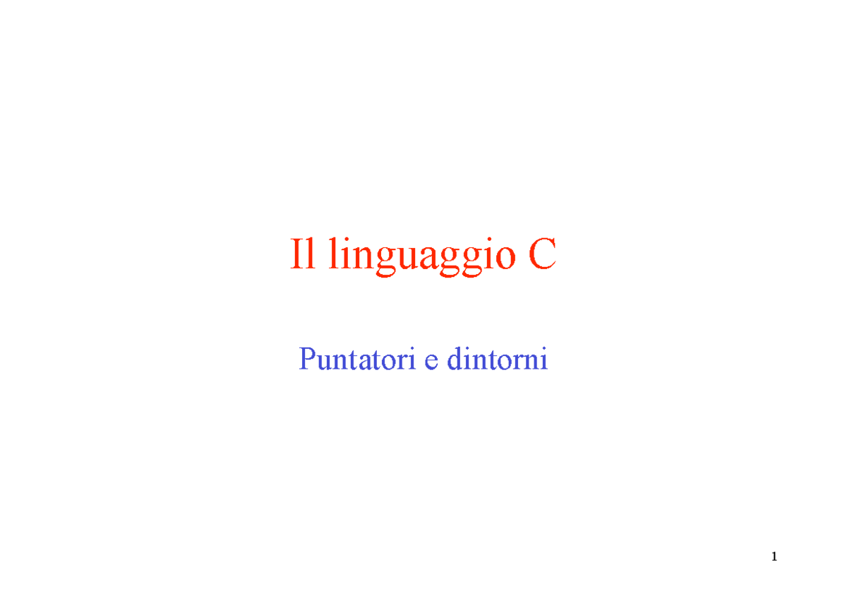 Puntatori E Dintorni - Il linguaggio C Puntatori e dintorni Puntatori ...