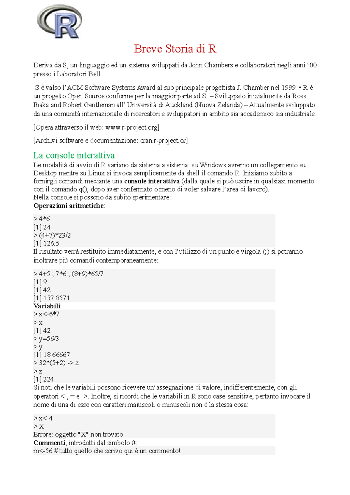 Passaggi didattici programma R - Breve Storia di R Deriva da S, un ...