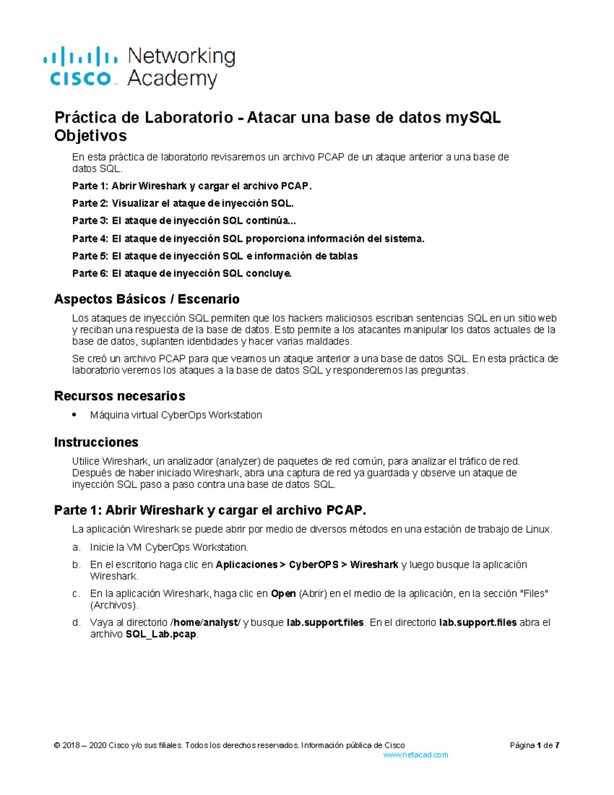 17.2.6 Lab - Attacking a my SQL Database - Objetivos En esta práctica de laboratorio revisaremos ...
