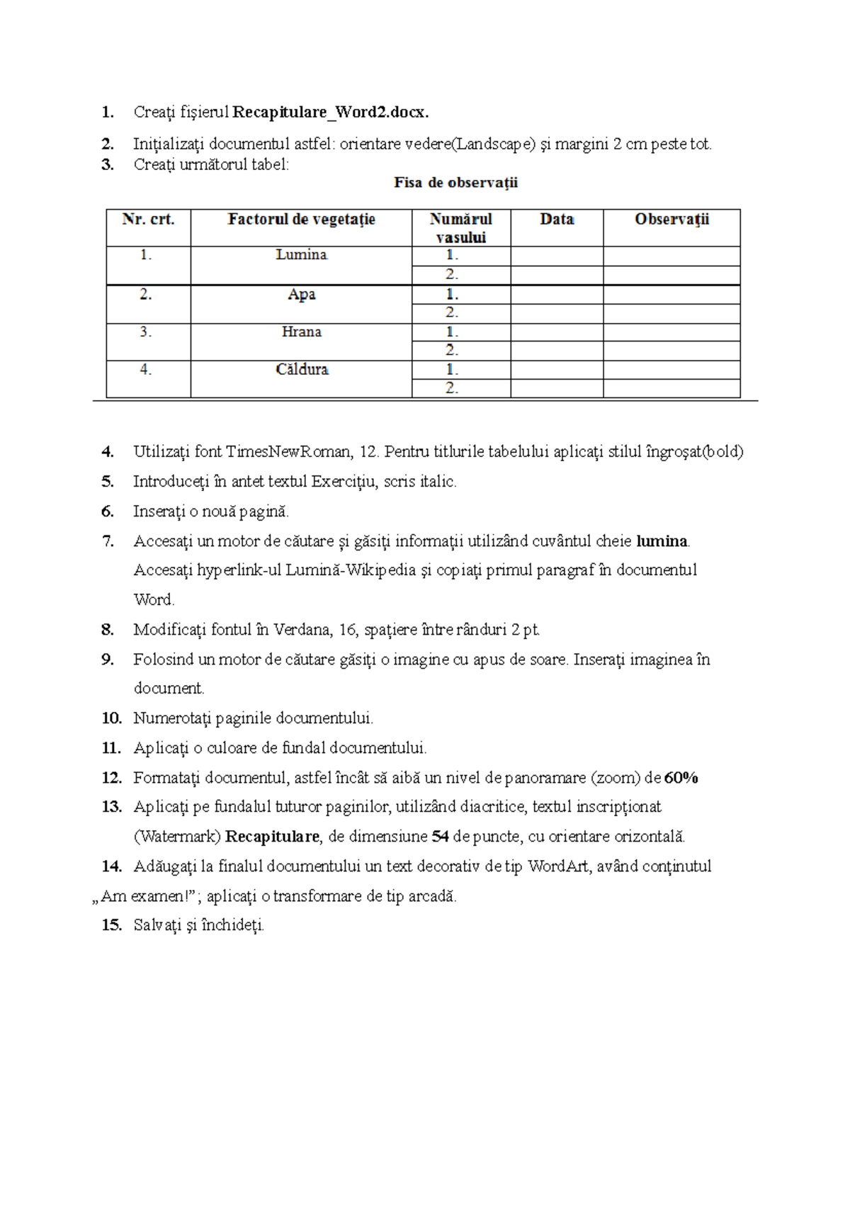 Word - Word - 1. Creaţi fişierul Recapitulare_Word2. 2. Iniţializaţi documentul astfel ...