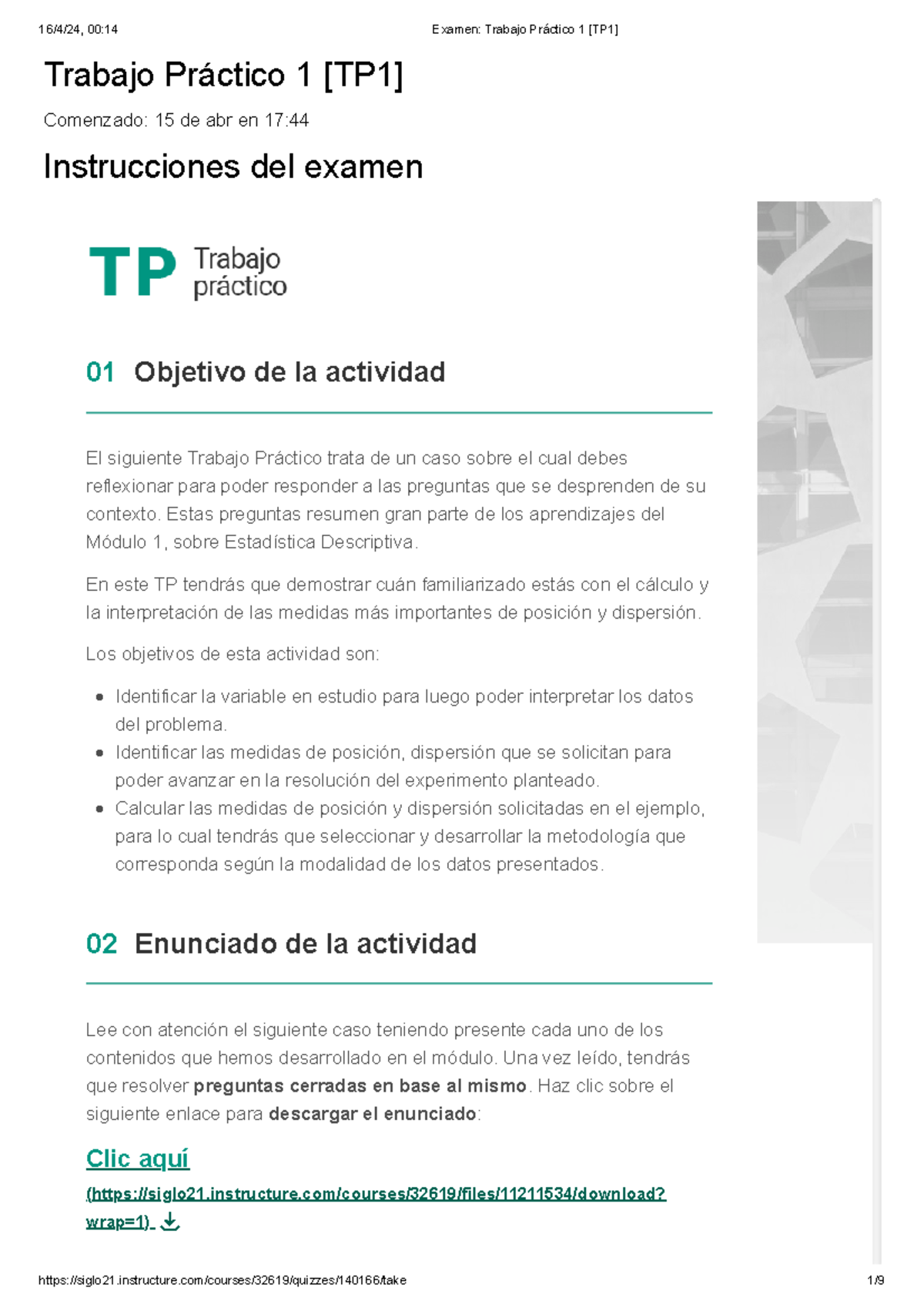 Examen Trabajo Práctico 1 [TP1] m3 e1 - Trabajo Práctico 1 [TP1] Comenzado: 15 de abr en 17 ...
