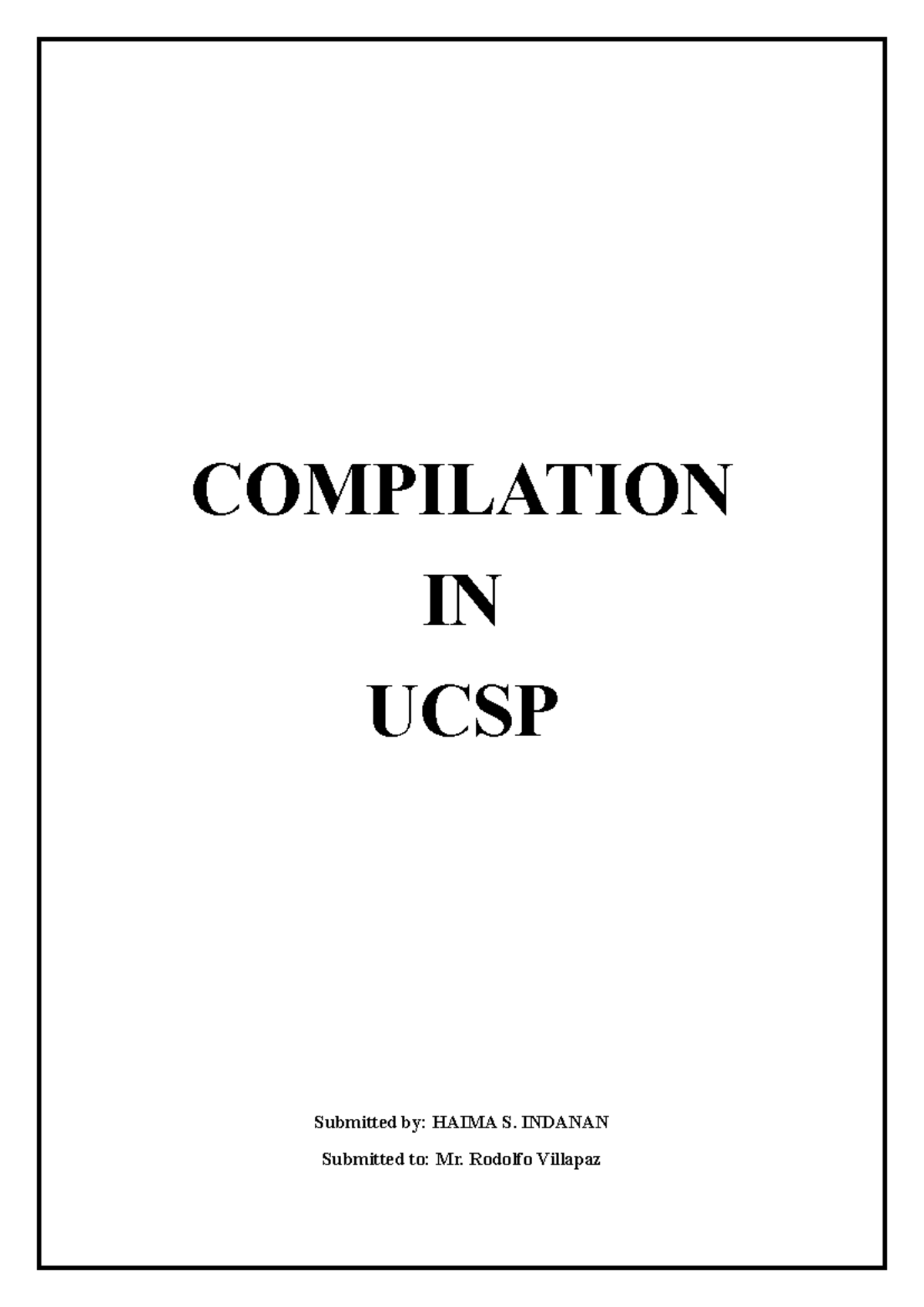 Indanan UCSP-2 - Hhahahah - COMPILATION IN UCSP Submitted by: HAIMA S. INDANAN Submitted to: Mr ...