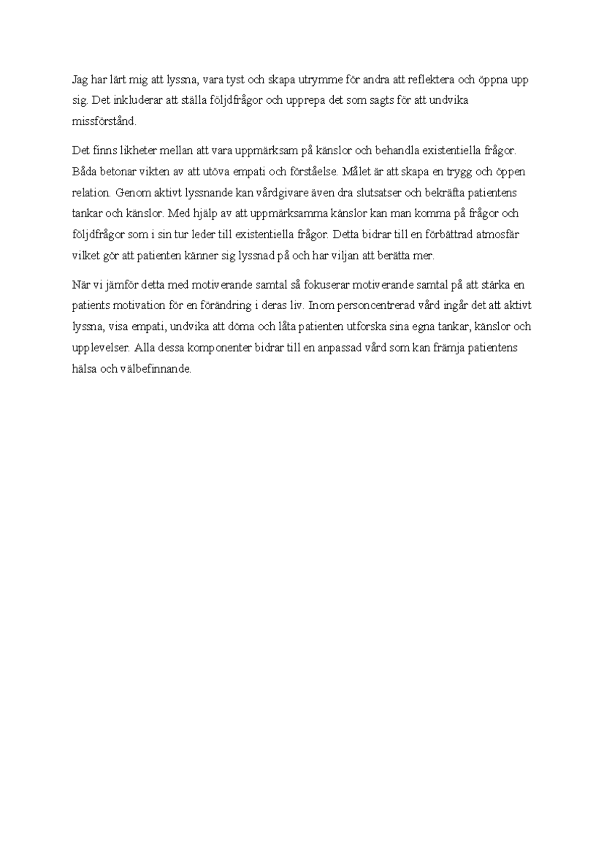 vikten i samtal - Jag har lärt mig att lyssna, vara tyst och skapa utrymme för andra att ...