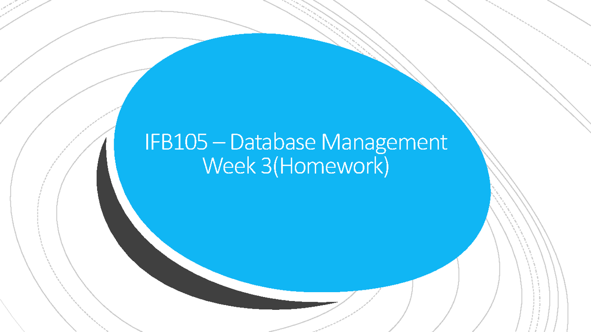 IFB105 – Database Management Week 3 Homework with Solutions - IFB105 – Database Management Week ...