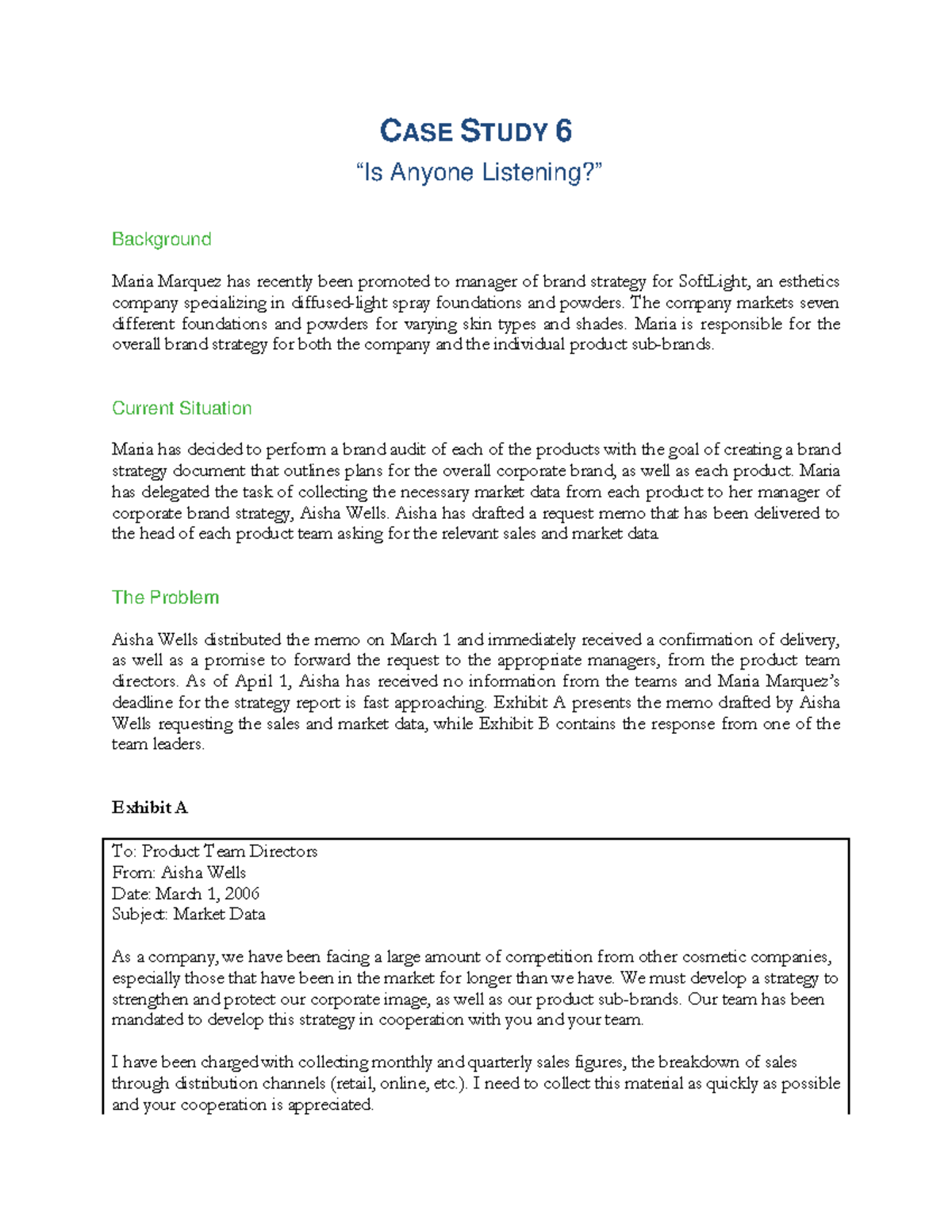 Case Study 6 - CASE STUDY 6 “Is Anyone Listening?” Background Maria Marquez has recently been ...