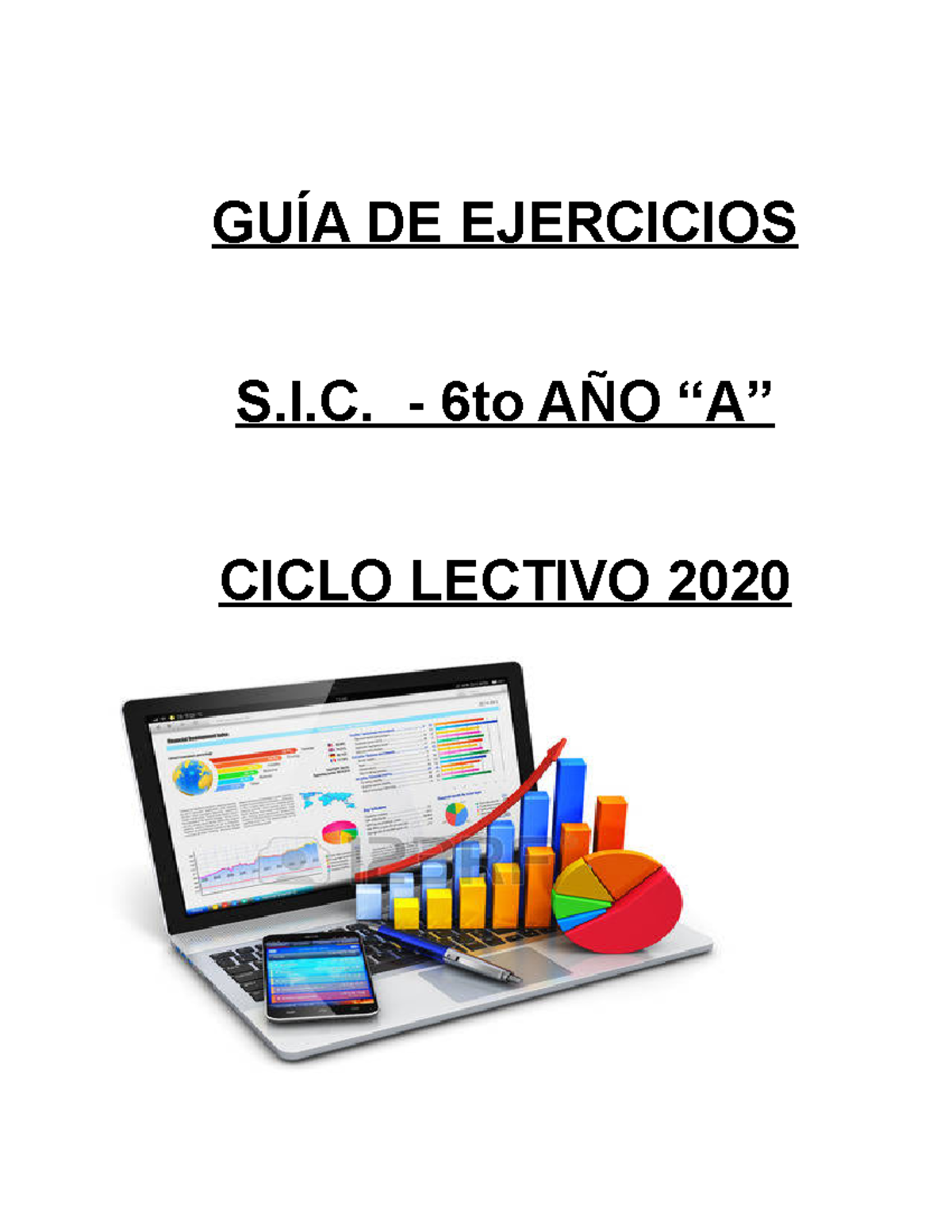 Cuadernillo SIC 6TO A 2020 - GUÍA DE EJERCICIOS S.I. - 6to AÑO “A” CICLO LECTIVO 2020 1 Espacio ...