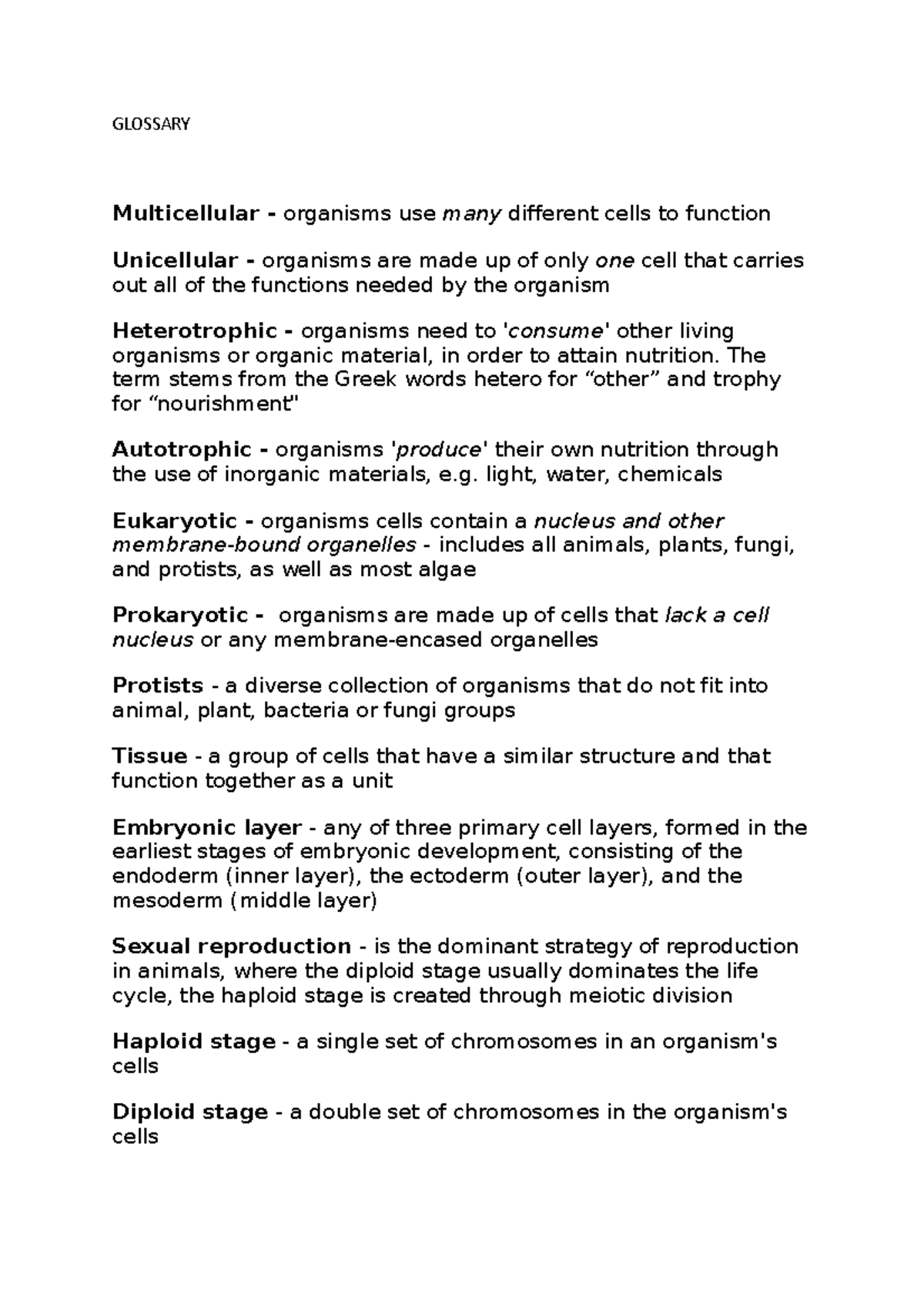 Glossary - GLOSSARY Multicellular - organisms use many different cells to function Unicellular ...