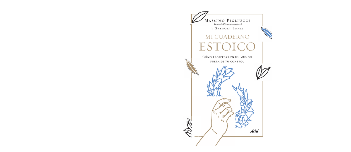 41404 Mi cuaderno estoico - M a s s i m o P i g l i u c c i y G r e g o r y L o p e z Cómo ...