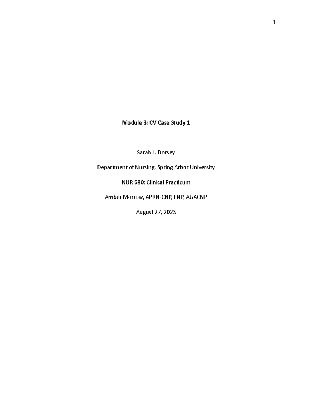 NUR680 Dorsey S Module 3 - Module 3: CV Case Study 1 Sarah L. Dorsey Department of Nursing ...